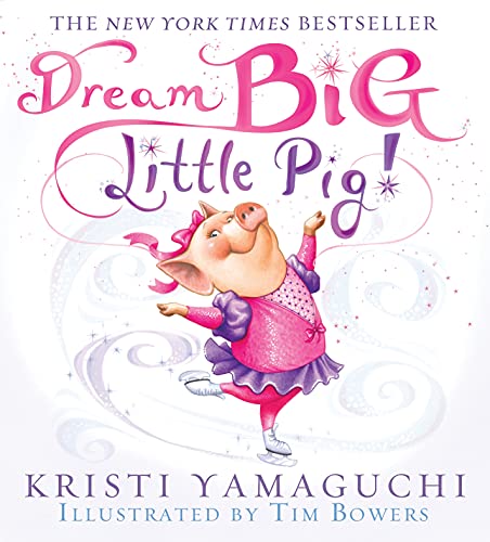 Dream Big, Little Pig! - Kristi Yamaguchi - 9781728252599 | ReComparo.com