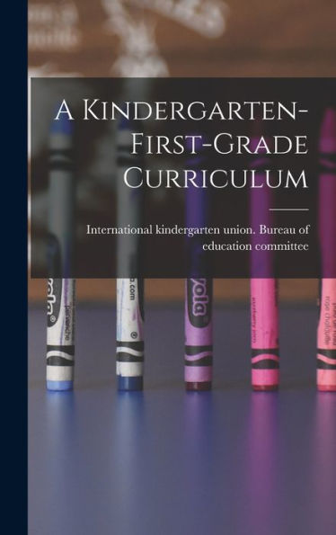 A Kindergarten-First-Grade Curriculum - International Kindergarten ...