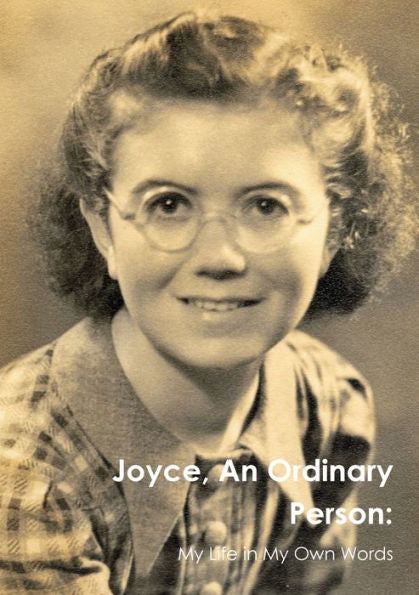 Joyce, An Ordinary Person: My Life In My Words - Paul & Patti Quant ...