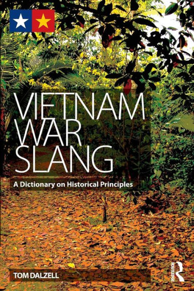 Vietnam War Slang: A Dictionary On Historical Principles | Tom Dalzell ...