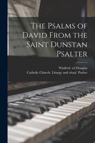 The Psalms Of David From The Saint Dunstan Psalter | Winfred Ed Douglas ...