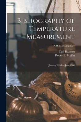 Bibliography Of Temperature Measurement: January 1953 To June 1960; Nbs ...