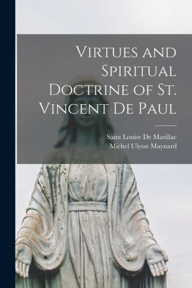 Virtues And Spiritual Doctrine Of St. Vincent De Paul | Michel Ulysse ...