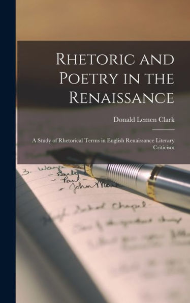 Rhetoric And Poetry In The Renaissance: A Study Of Rhetorical Terms In ...