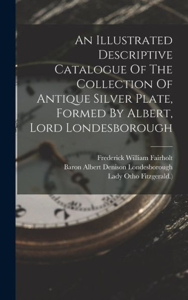 An Illustrated Descriptive Catalogue Of The Collection Of Antique ...