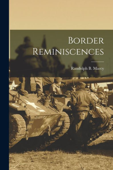 Border Reminiscences | Randolph B. Marcy | 9781017141283 | ReComparo.com