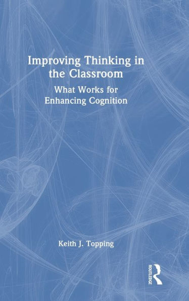 Improving Thinking In The Classroom | Keith J. Topping | 9781032514321 ...