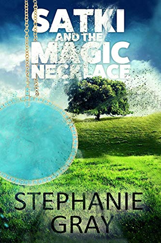 Satki And The Magic Necklace - Stephanie Gray | 9781072321460 ...