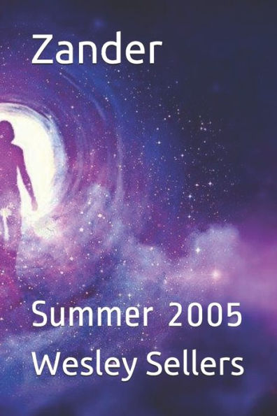 Zander: Summer 2005 (Zander Darik Richard) - Wesley Sellers ...