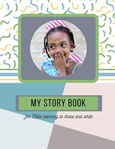 My Story Book: For Kids Learning To Draw And Write 100 Sheets 8.5 X 11 ...