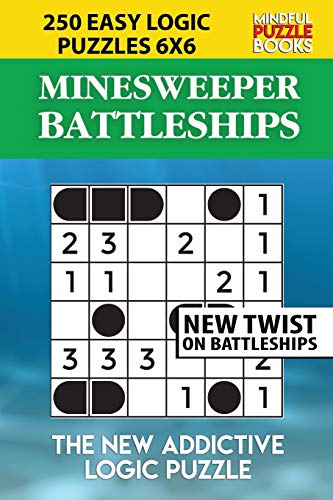 Minesweeper Battleships: 250 Easy Logic Puzzles 6X6 (Battleships ...