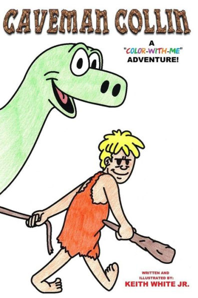 Caveman Collin: A "Color-With-Me" Adventure! ("Color-With-Me ...