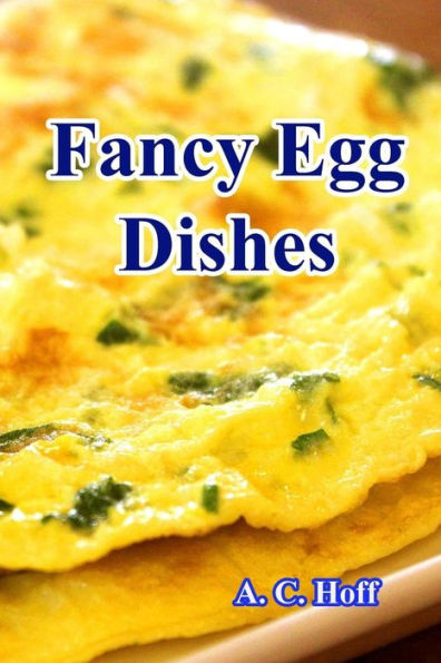 Fancy Egg Dishes - A. C. Hoff - 9781541246713 | ReComparo.com