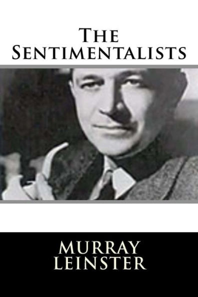 The Sentimentalists - Murray Leinster | 9781719129121 | ReComparo.com