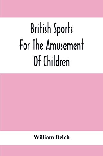 British Sports : For The Amusement Of Children - William Belch ...