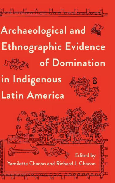 Archaeological And Ethnographic Evidence Of Domination In Indigenous ...