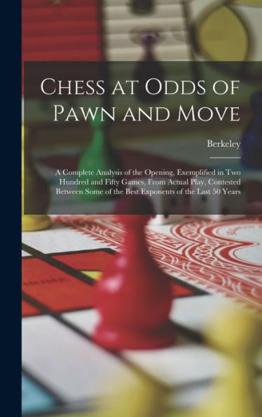 Chess At Odds Of Pawn And Move: A Complete Analysis Of The Opening ...