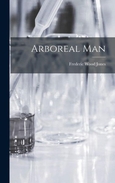 Arboreal Man - Frederic Wood Jones - 9781019067109 | ReComparo.com