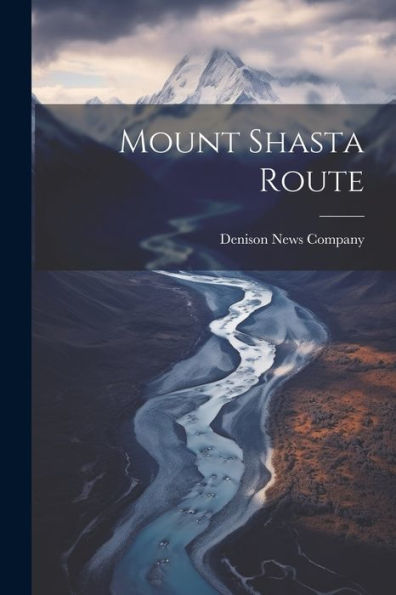 Mount Shasta Route - Denison News Company - 9781022242418 | ReComparo.com