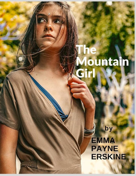 The Mountain Girl: A Classic Romance That Takes Place In The Beautiful ...