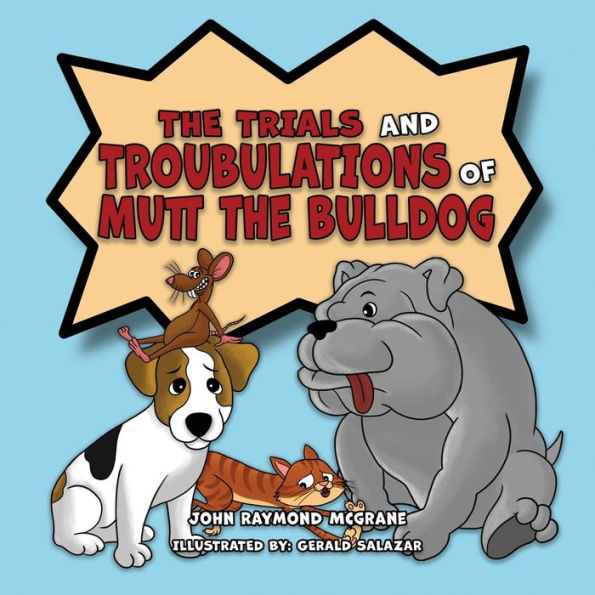 The Trials And Troubulations Of Mutt The Bulldog - John Raymond Mcgrane ...