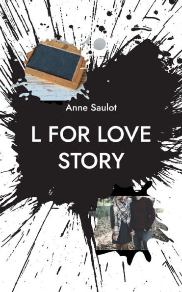 L For Love Story (French Edition) - Anne Saulot - 9782322455331 ...