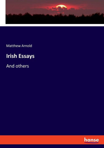 Irish Essays: And Others - Matthew Arnold - 9783348101950 - ReComparo.com